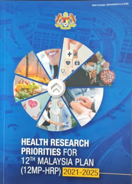 12th Malaysia Plan: Health Research Priority (12MP-HRP) 2021-2025